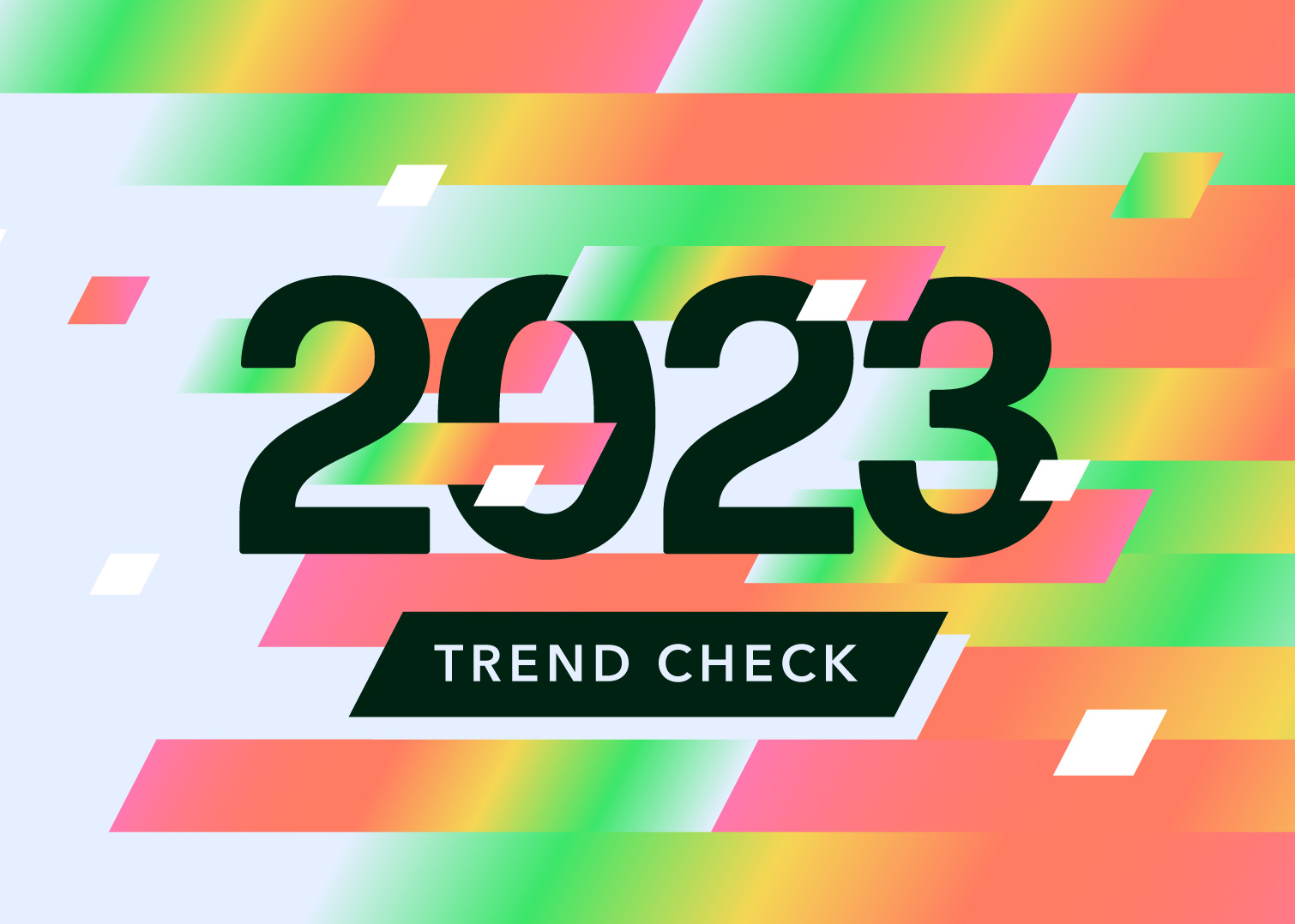 2023 Trend Check
