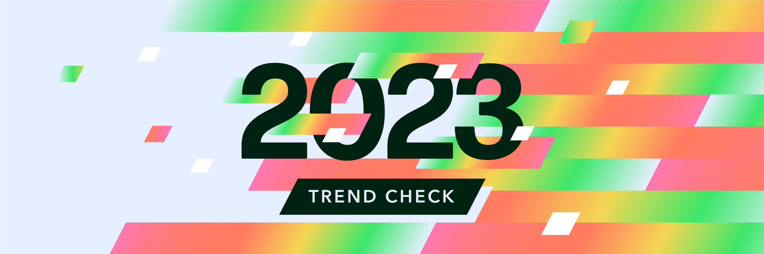 2023 Trend Check