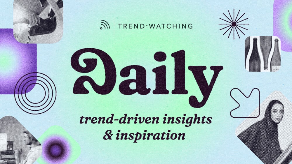 Innovations, trends and insights | TrendWatching Daily