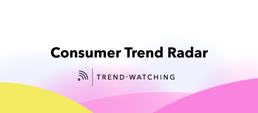 TrendWatching | Consumer Trend Radar